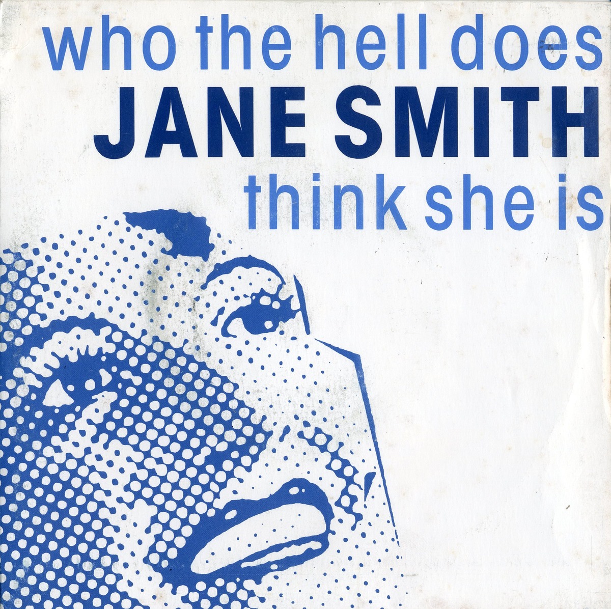 WHO THE HELL DOES JANE SMITH THINK SHE IS - Use Imagination 7" | urban ...