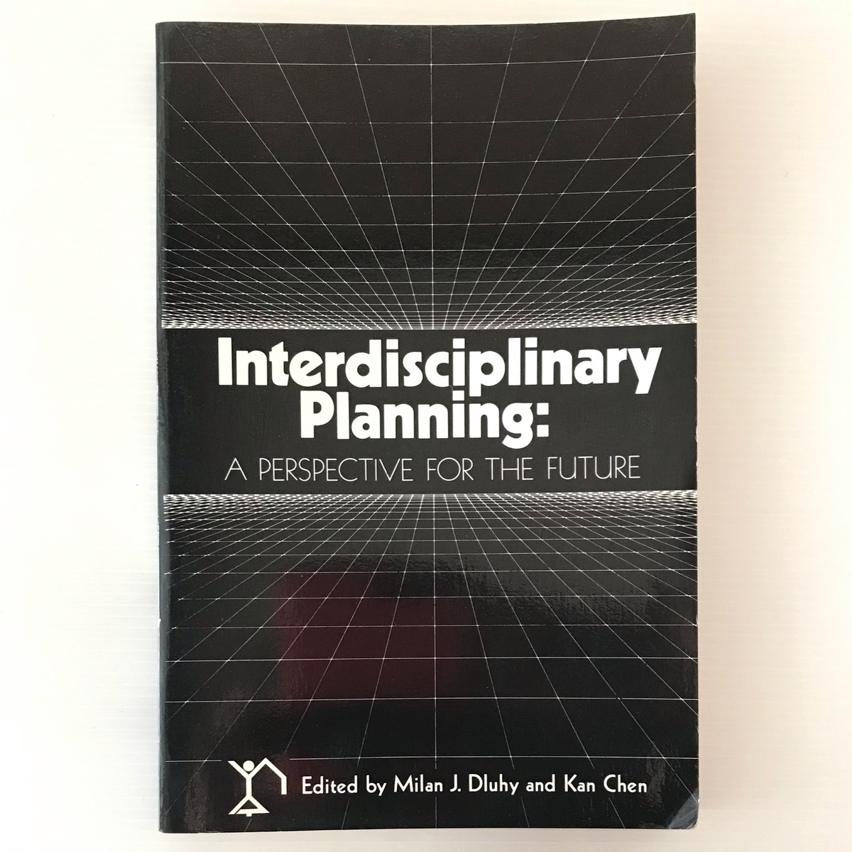 Interdisciplinary planning : a perspective for the future pbk. edited by Milan J. Dluhy and Kan ...