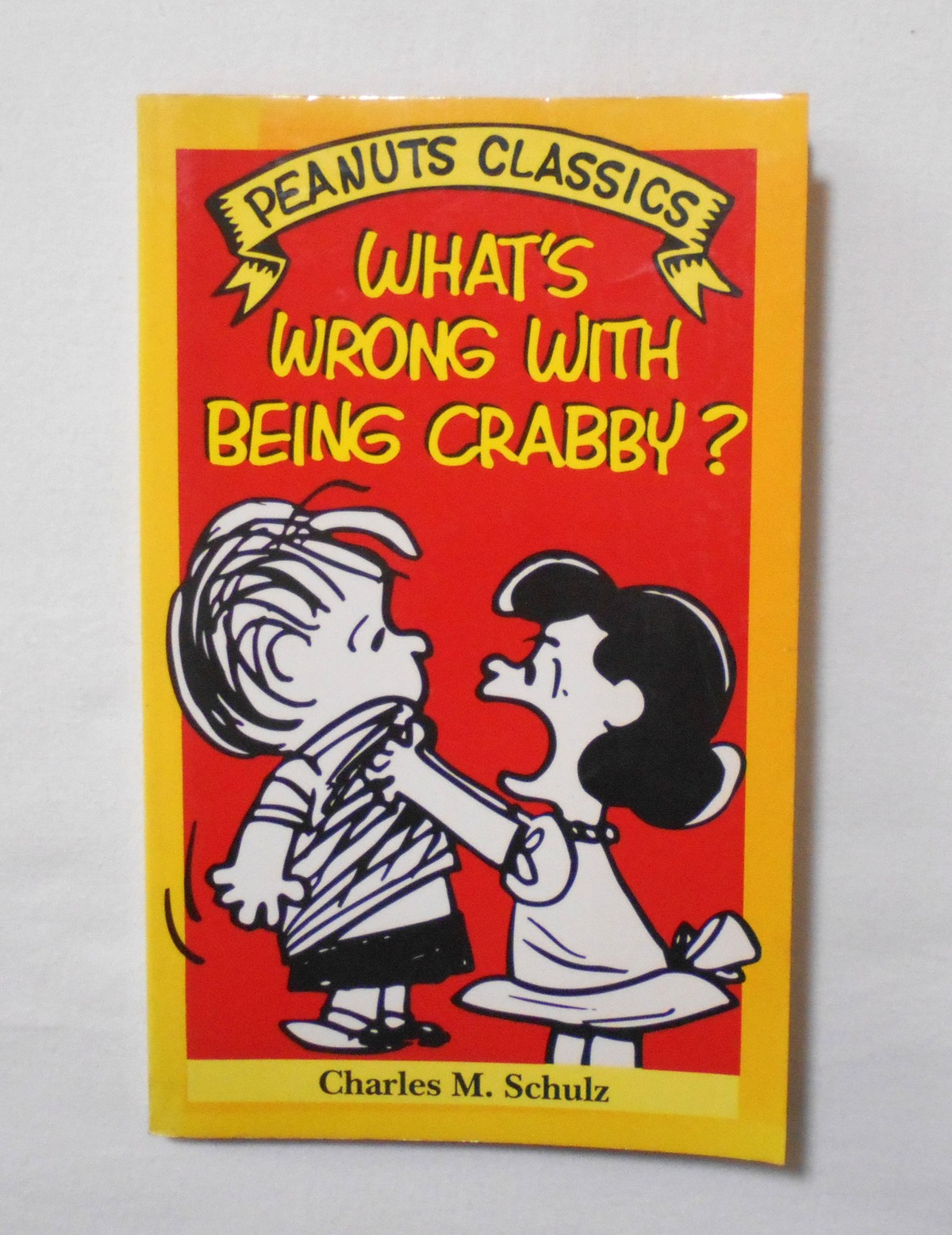 【WHAT'S WRONG WITH BEING CRABBY? by CHARLES M. SCHULTZ [PEANUTS ...