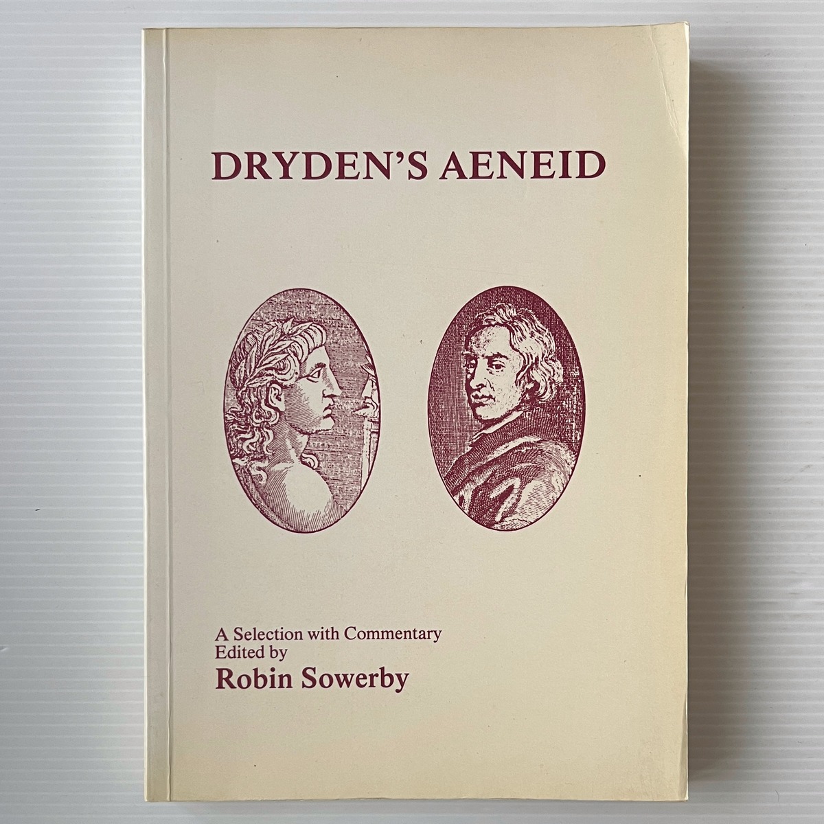 Dryden's Aeneid: A selection with commentary Robin Sowerby Bristol ...