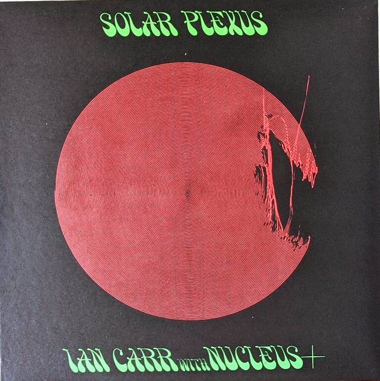 Ian Carr With Nucleus ニュークリアス - Solar Plexus 500枚限定再発アナログ・レコード | Pay ID