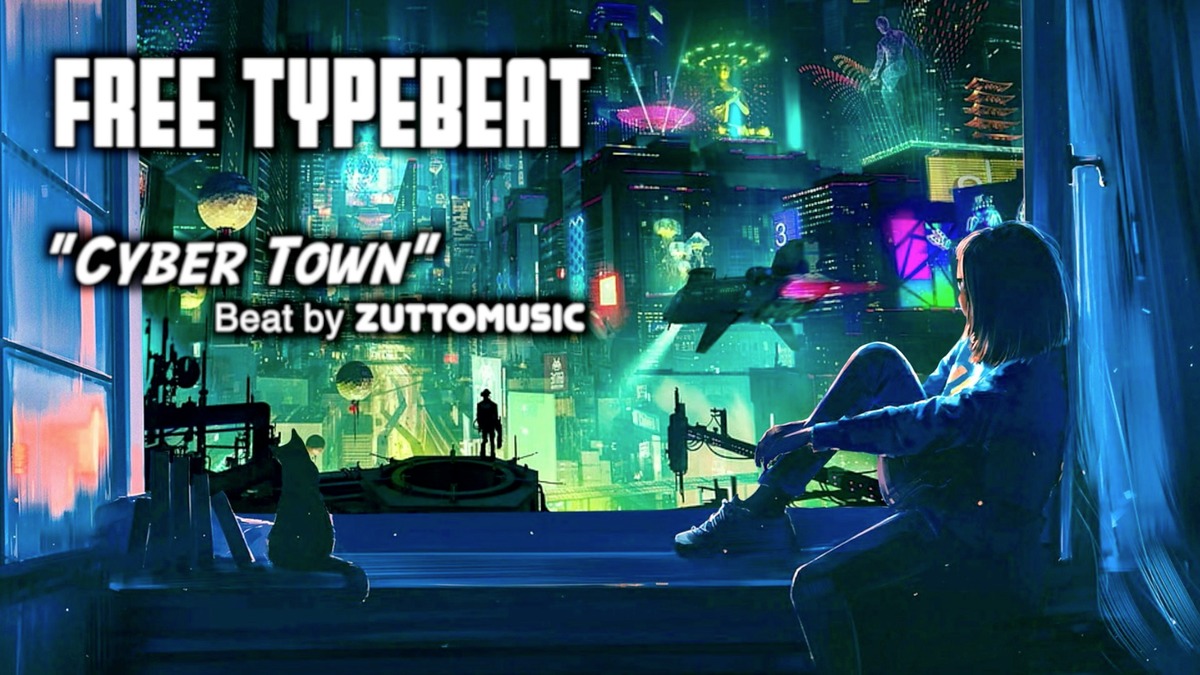"Cyber Town" Free TypeBeat | zuttomusic