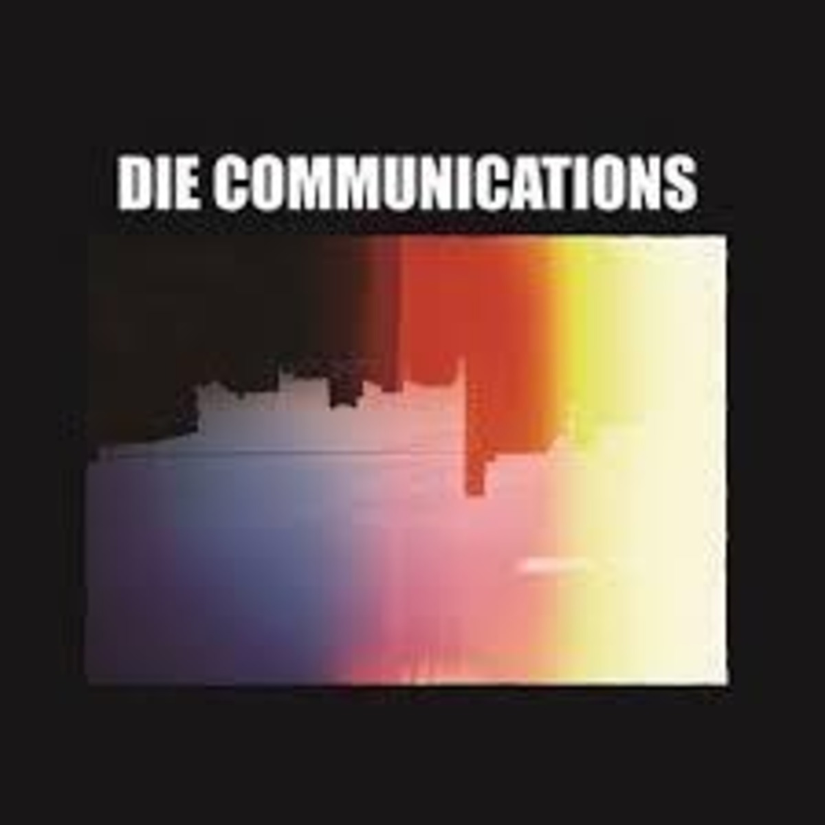 Die Communications / Die Communications (LP) | RAFT RECORDS