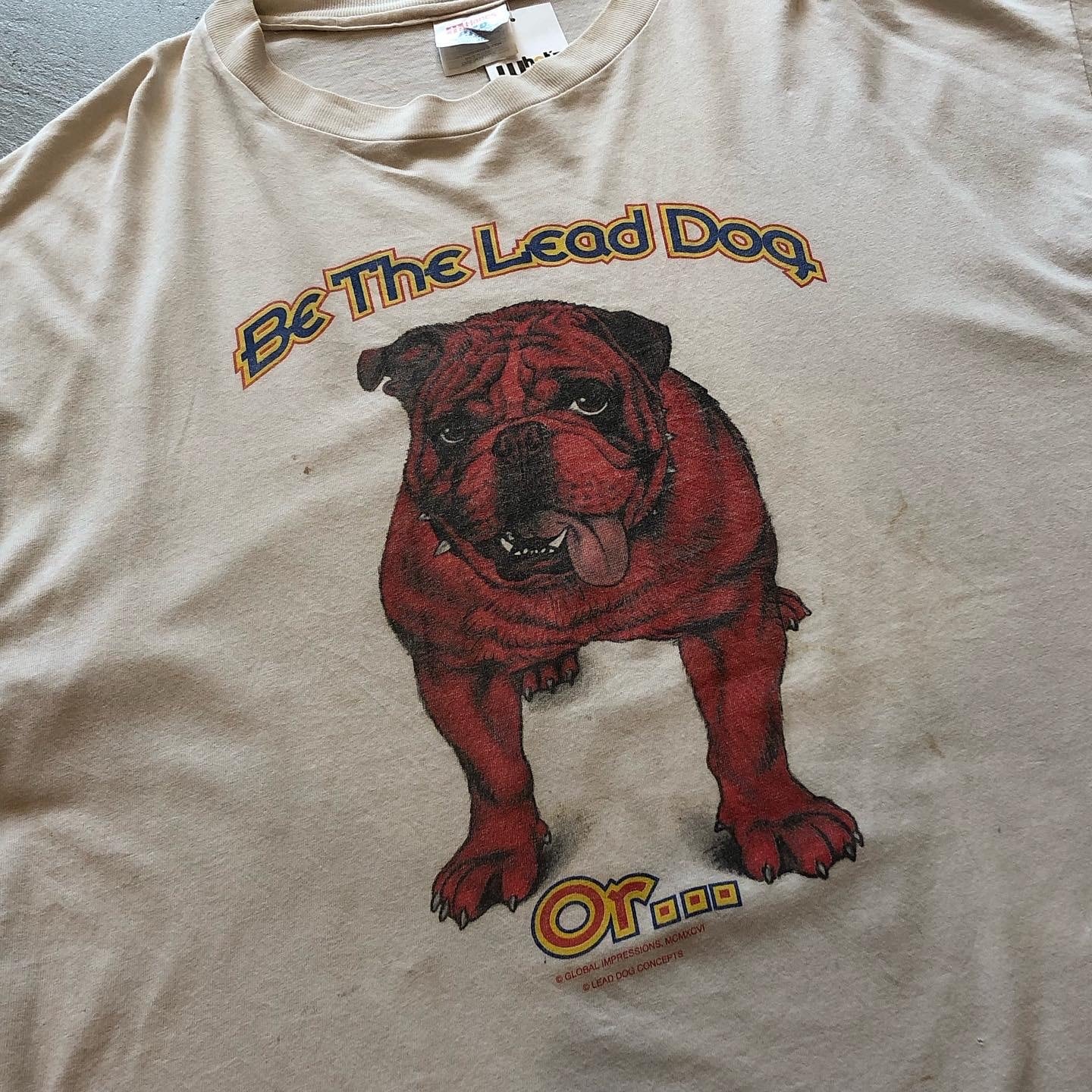 90s Be the lead dog t-shirt 【高円寺店】 | What’z up