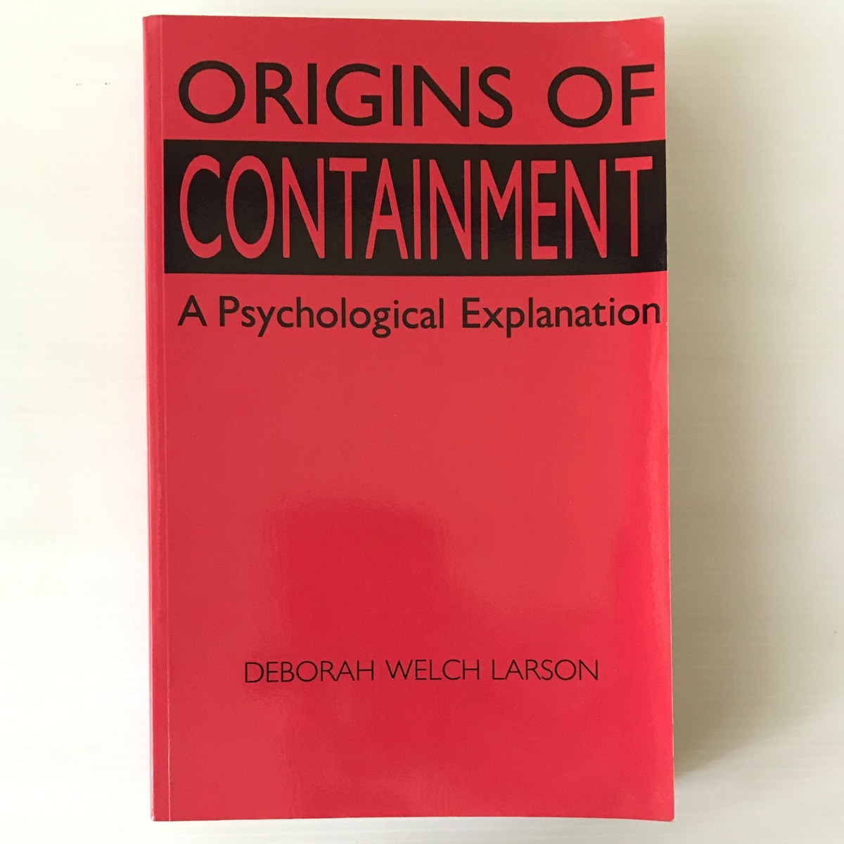 Origins of containment : a psychological explanation ＜Princeton ...