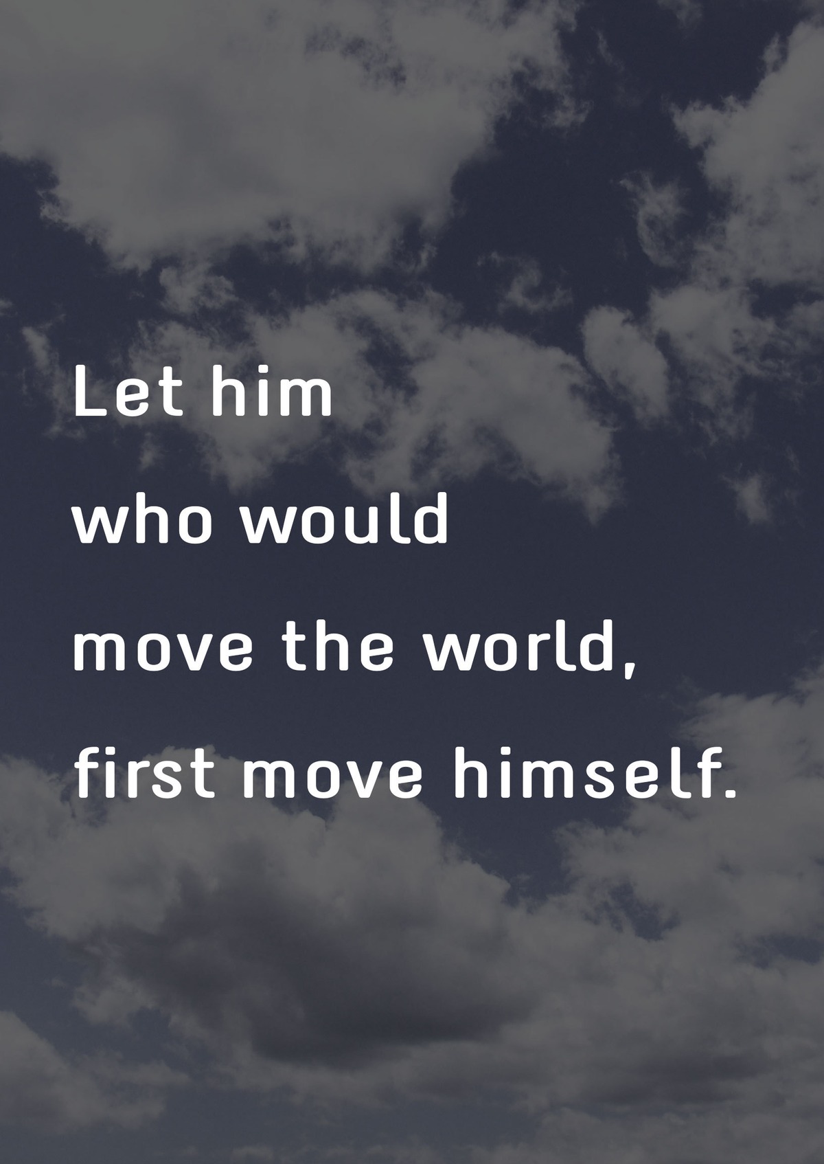 格言ポスター | Let him who would move the world, first move himself. | 格言・名言の ...