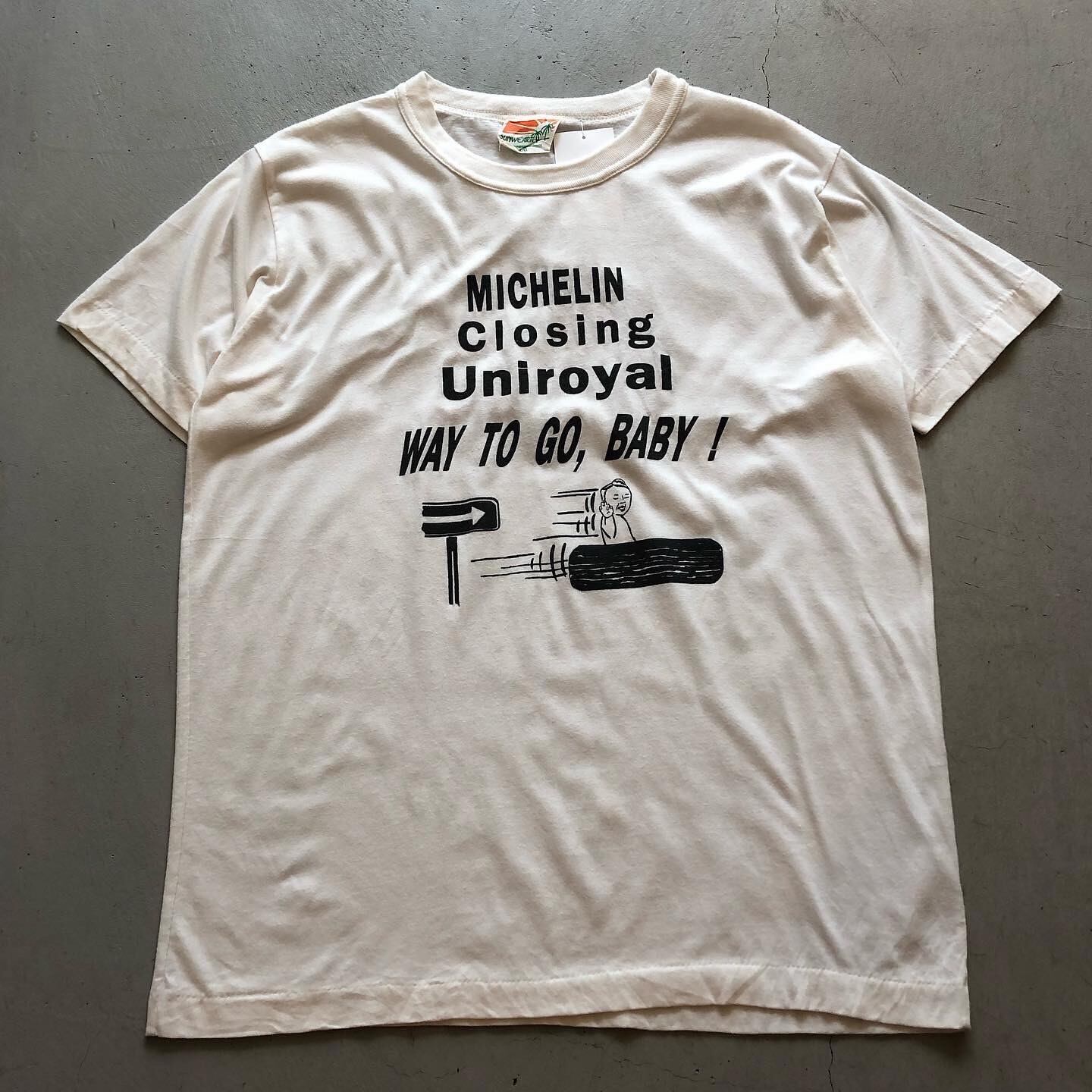 ~90s MICHELIN Closing Uniroyal WAY TO GO,BABY T-shirt【高円寺店】 | What’z up