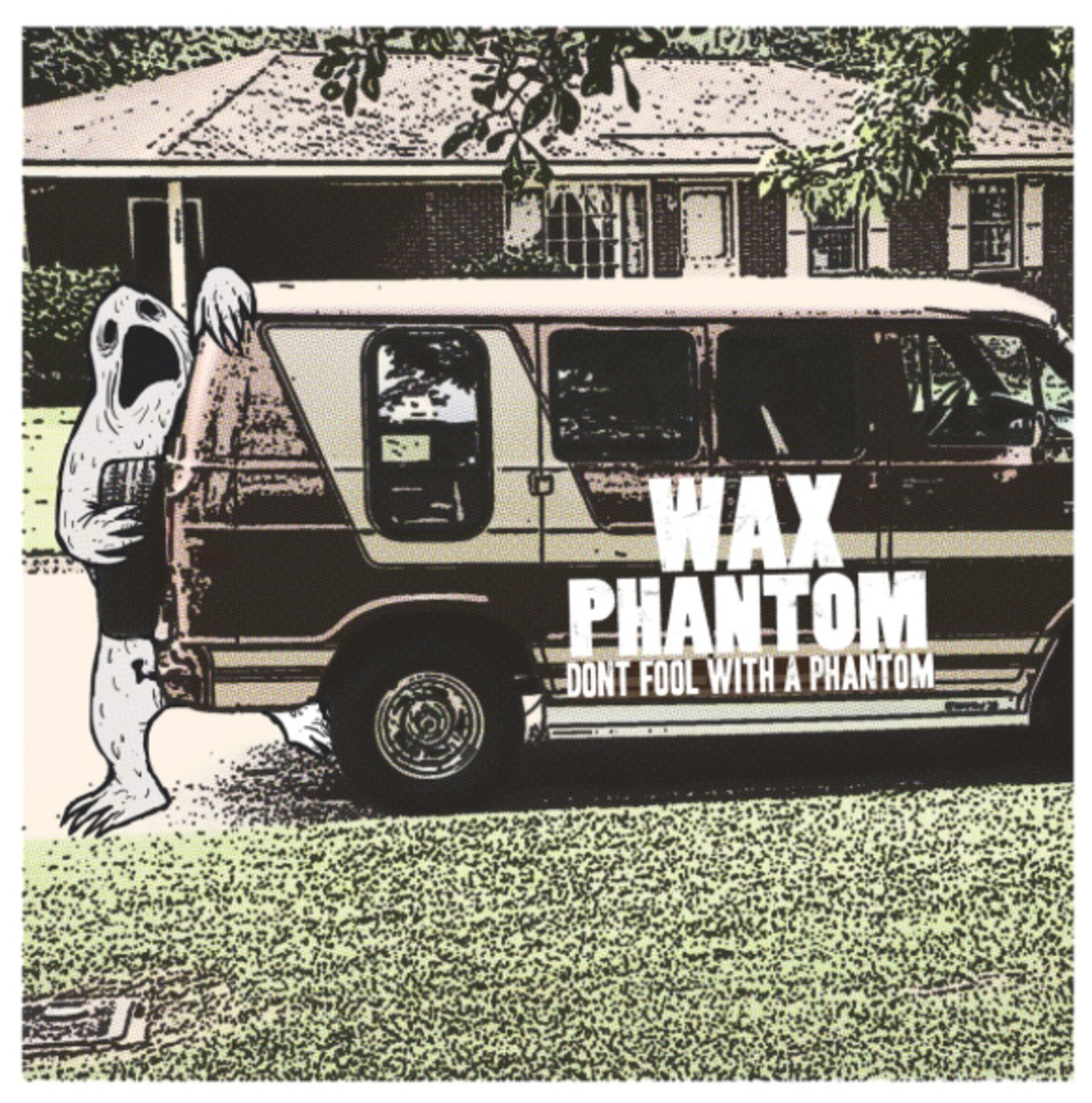 wax phantom / don't fool with a phantom 10" | punker than me.