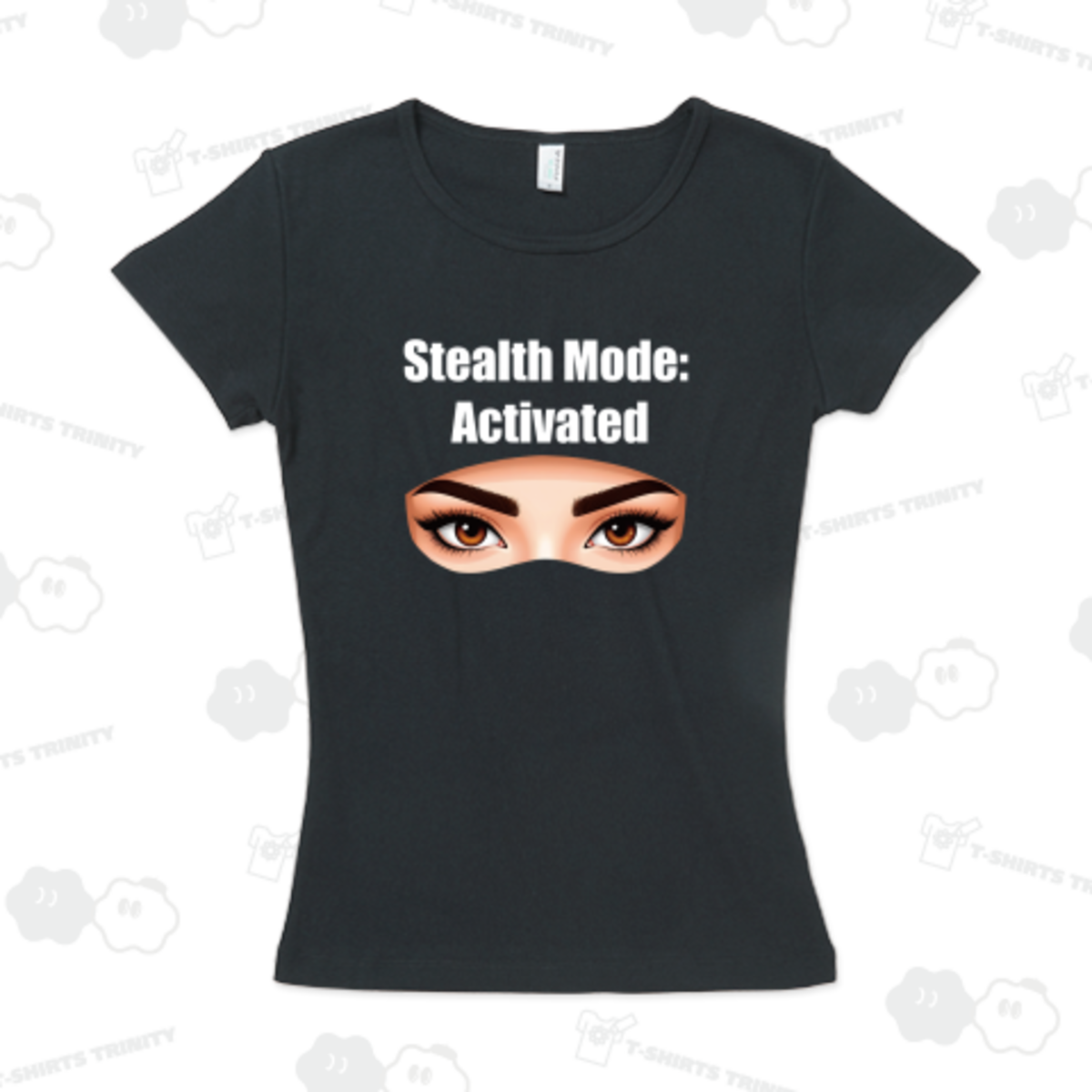 ステルスモード:起動中 – 忍者の眼バージョン(女性用) Stealth Mode: Activated – Ninja Eyes Edition(women's) / フライスTシャツ(6. ...