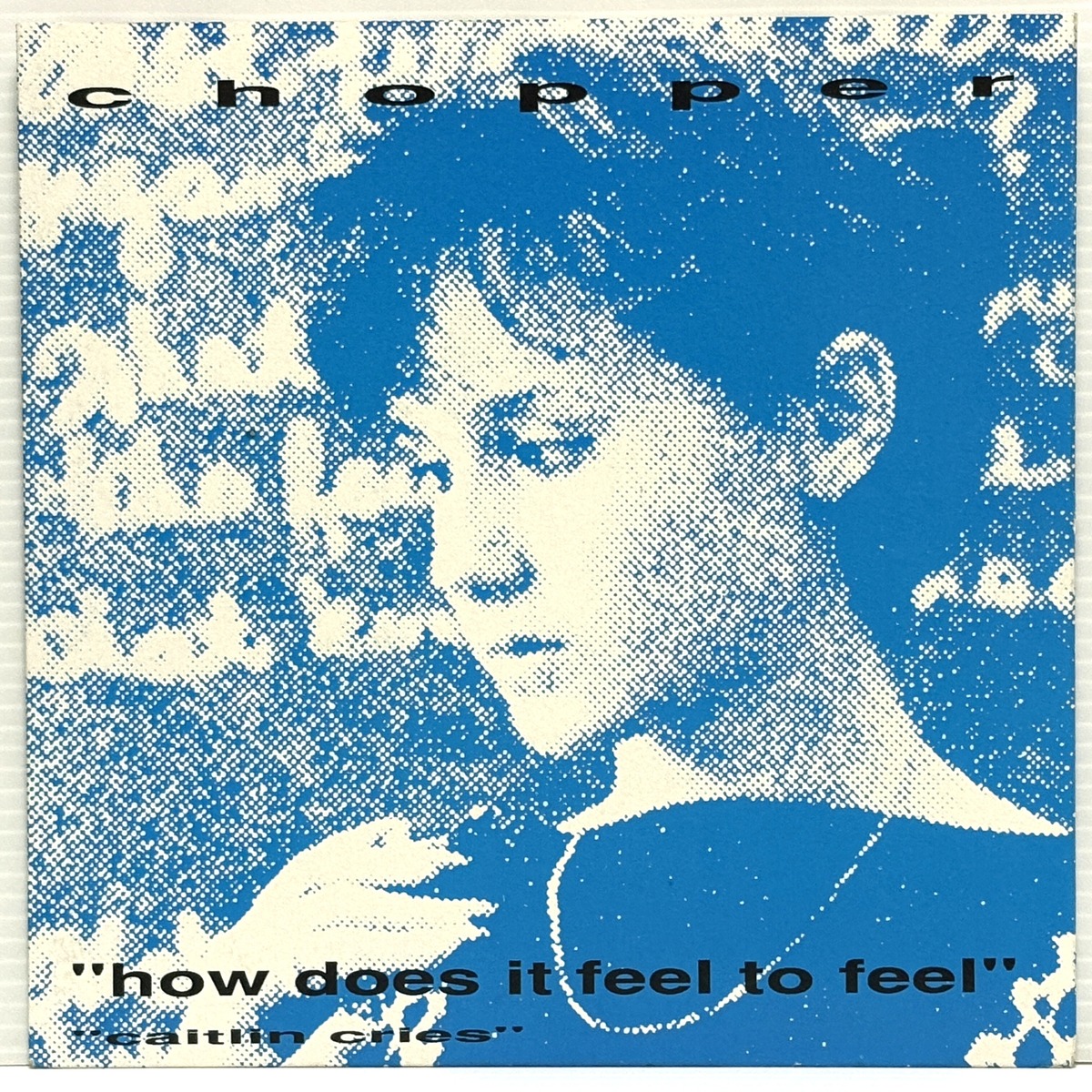 Chopper / How Does It Feel To Feel (7 inch Blue Vinyl) 中古盤 Rideでもお馴染み ...