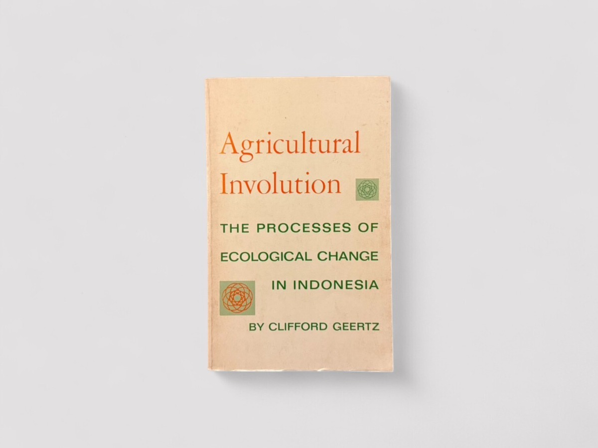 【SS265】【FIRST EDITION】Agricultural Involution(1963) /Clifford Geertz ...