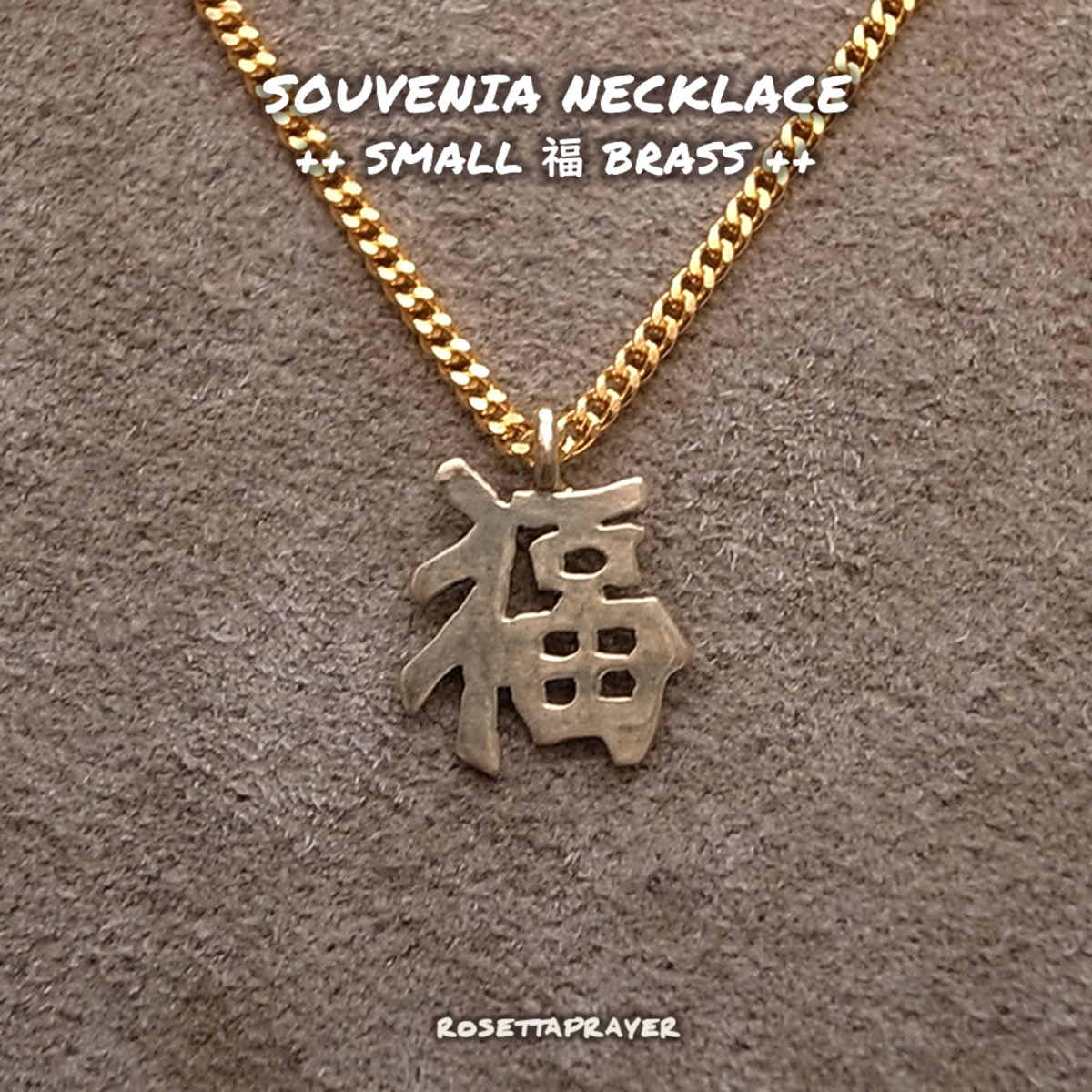 SOUVENIR NECKLACE- 福 SMALL BRASS | ROSETTAPRAYER