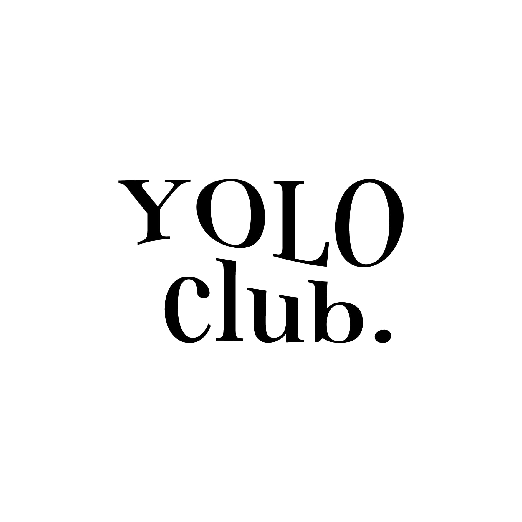 YOLO club.