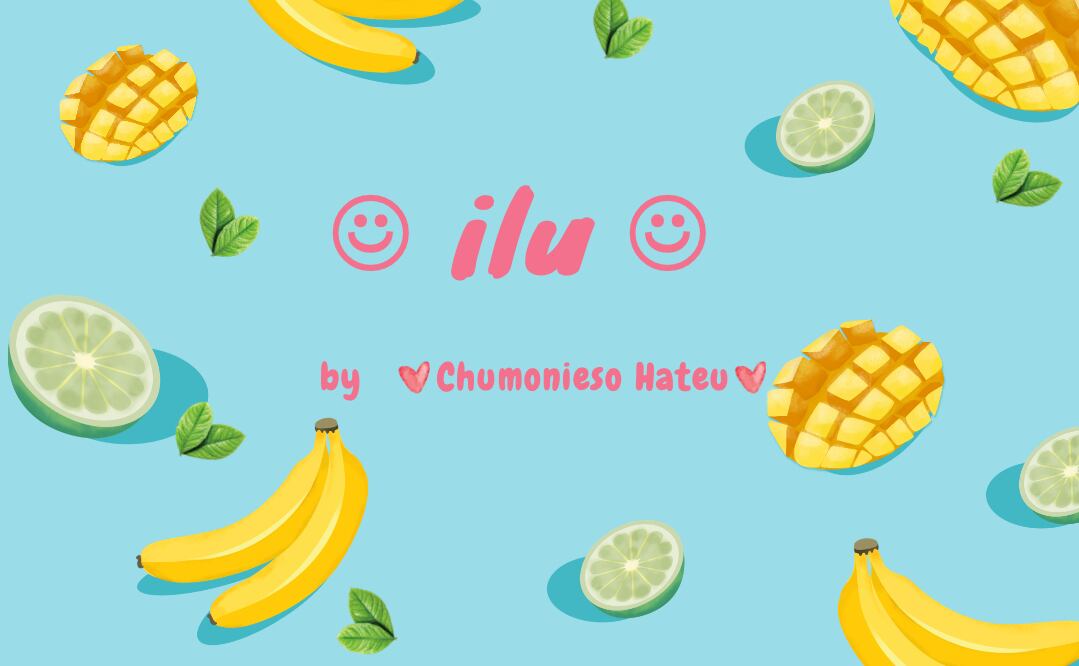 ☺︎ ilu ☺︎