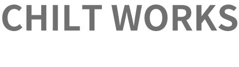 CHILT WORKS