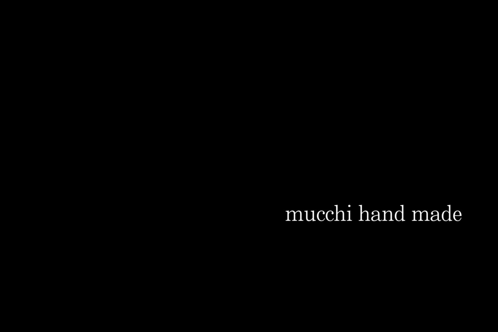 mucchi hand made