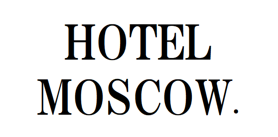 HOTELMOSCOW. ホテル･モスクワ