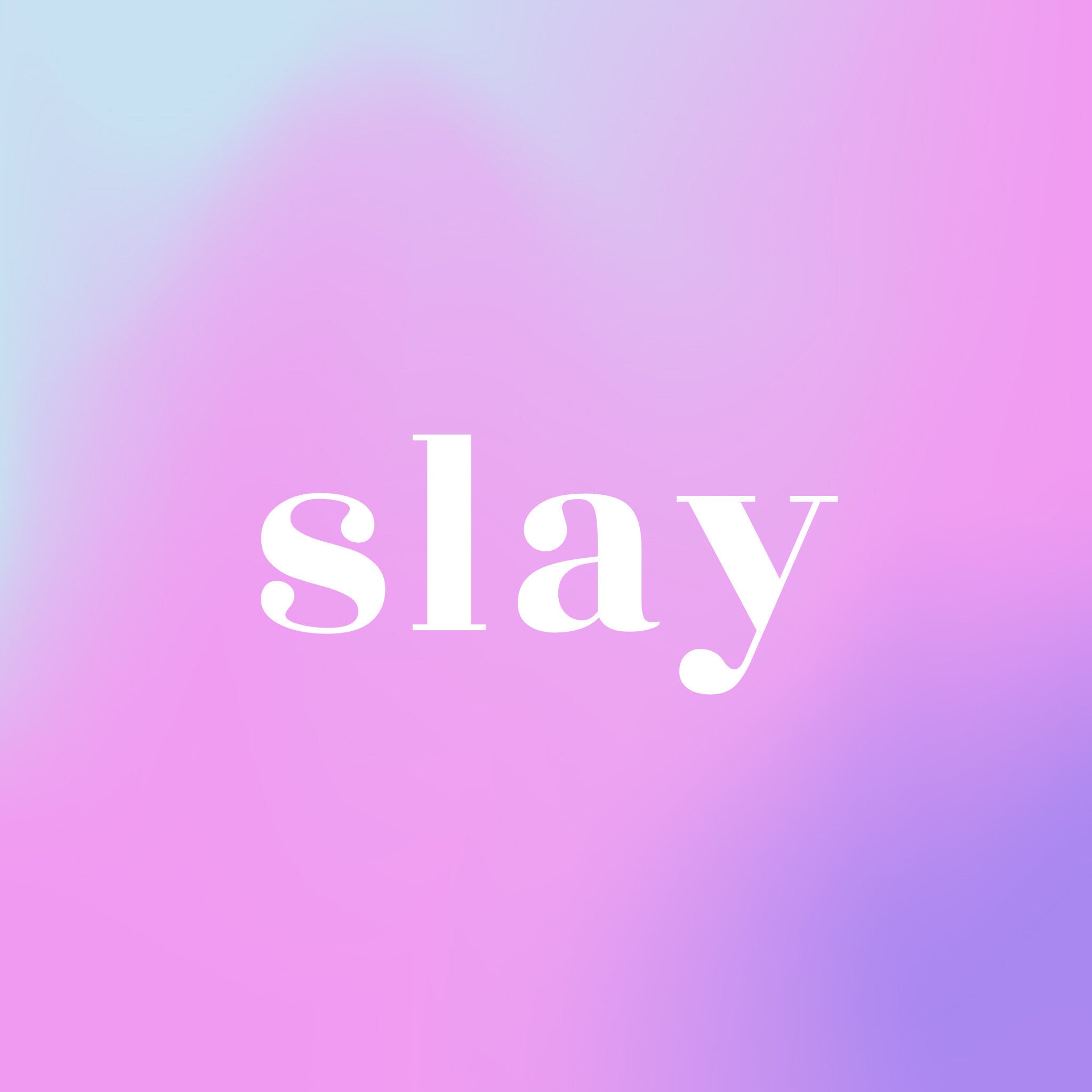 slay slay