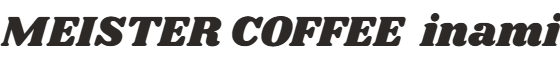 ALL ITEM | MEISTER COFFEE inami