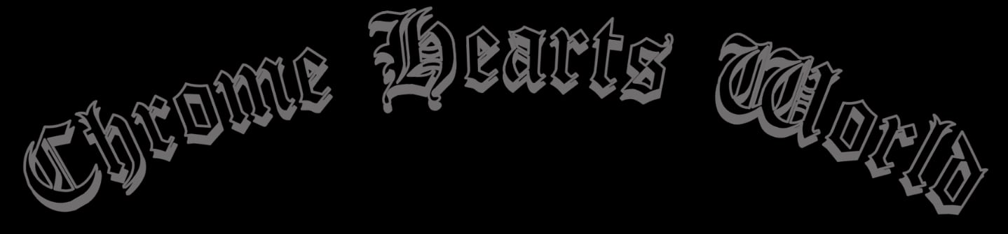 Chrome Hearts World