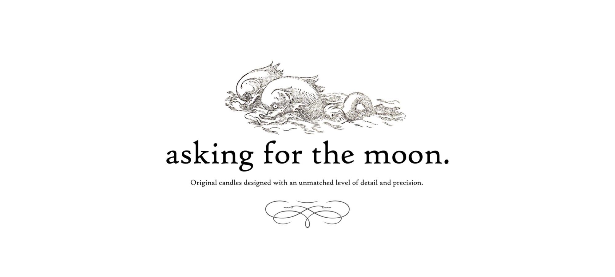 asking for the moon.