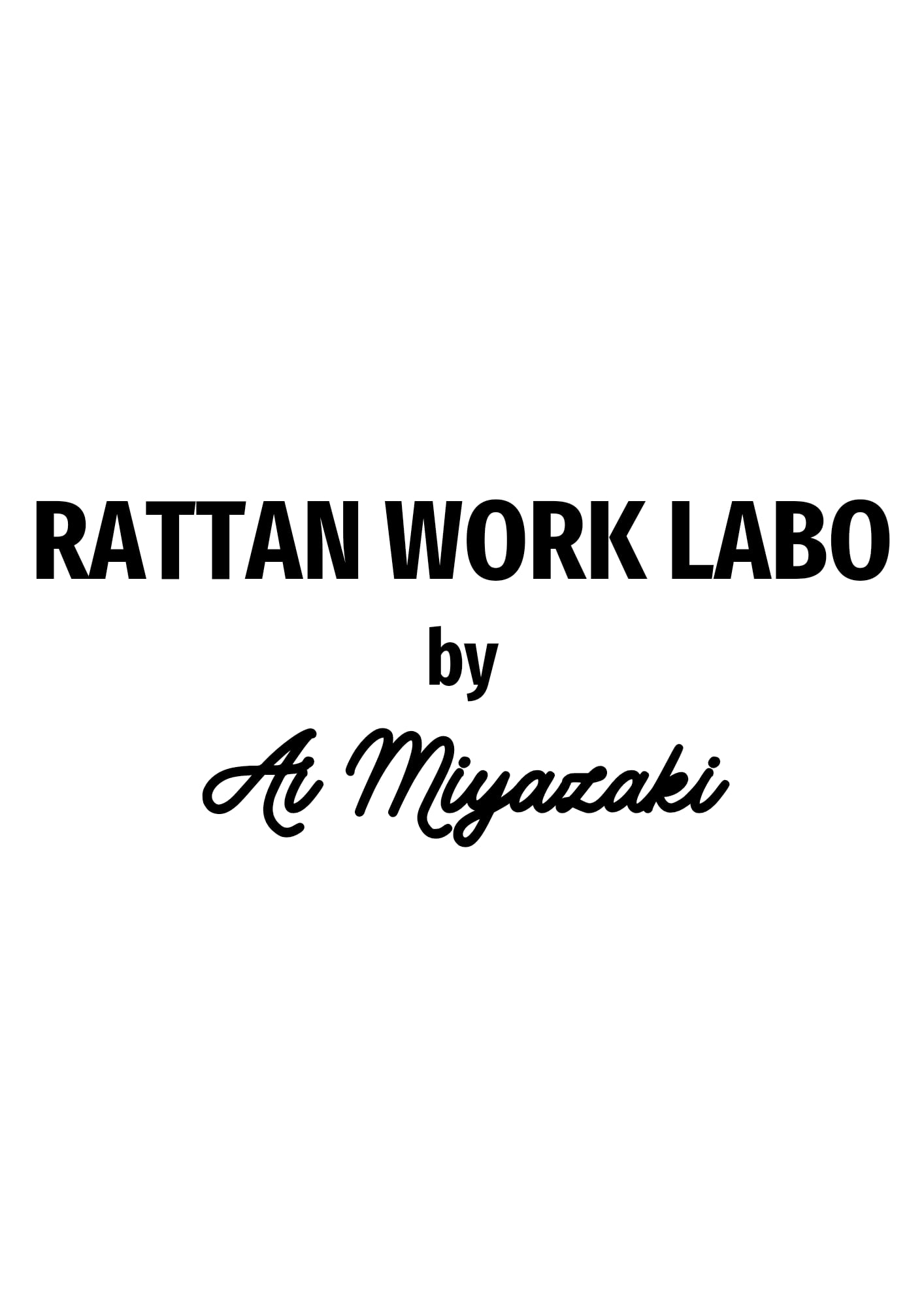 RATTAN WORK LABO by Ai Miyazaki
