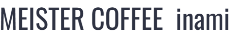 ALL ITEM | MEISTER COFFEE inami