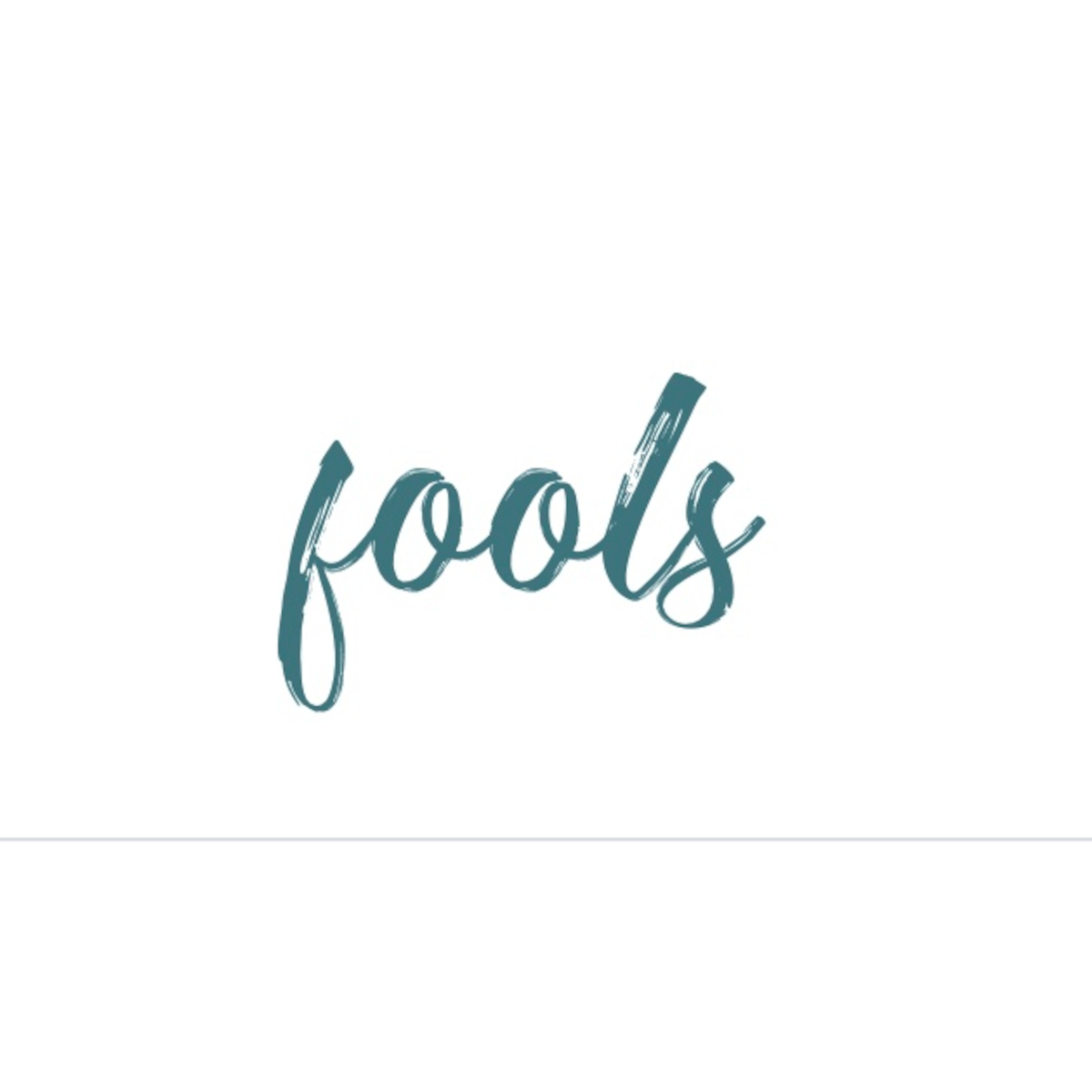 Fools fools