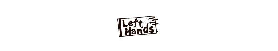 Left Hands