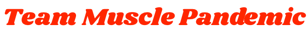 Team Muscle Pandemic