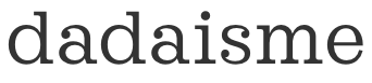 dadaisme