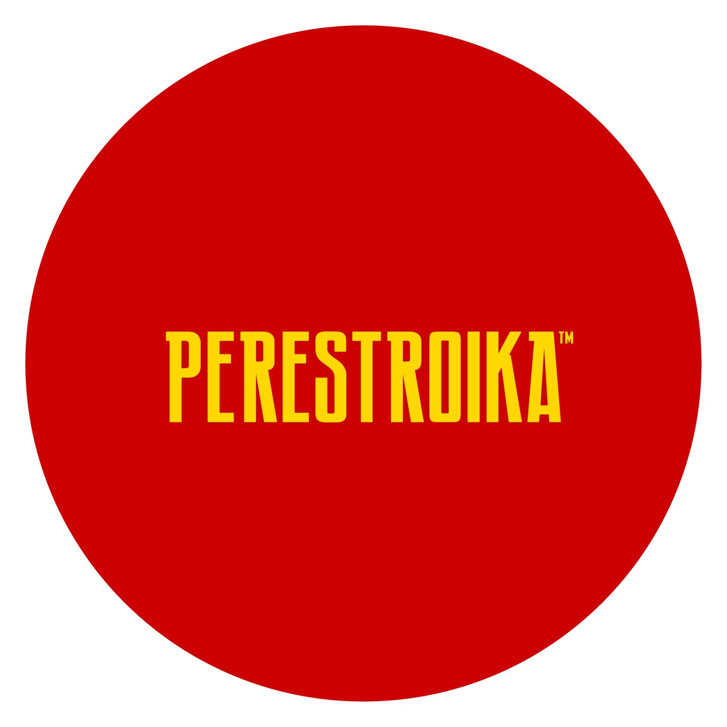 PERESTROIKA