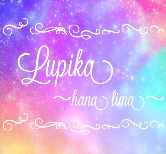 Lupika ～hana lima～ ★