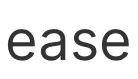 ease