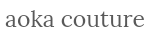 aoka couture