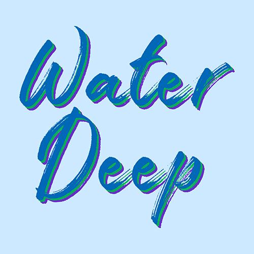 Water Deep water-deep