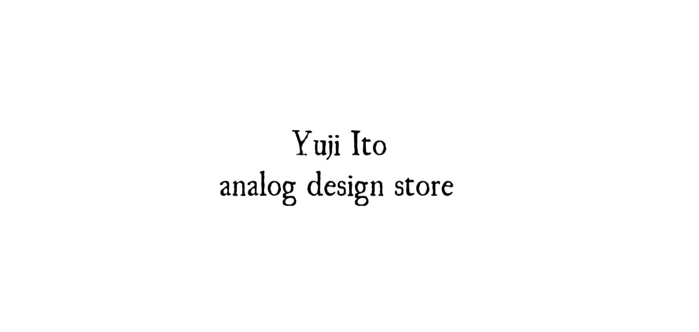 Yuji Ito analog design store