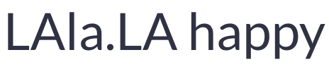 LAla.LA happy