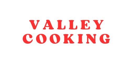 valley cooking