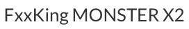 ALL ITEM | FxxKing MONSTER X2