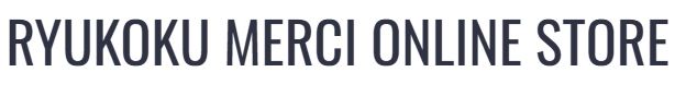 RYUKOKU MERCI ONLINE STORE