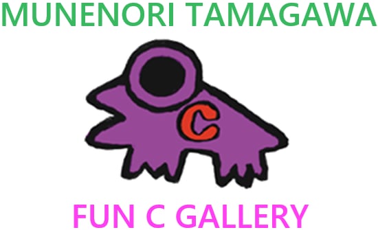 MUNENORI TAMAGAWA FUN C GALLERY
