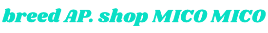 breed AP. shop MICO MICO